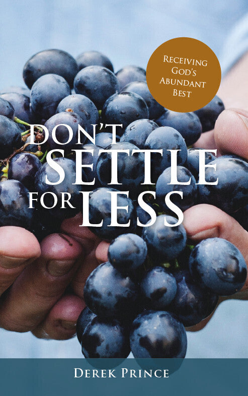 Don't Settle for Less | Book | Derek Prince Ministries UK