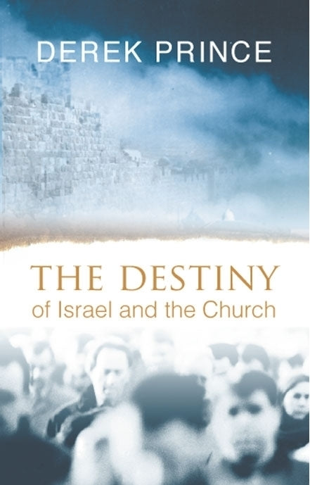 Destiny of Israel and the Church, The | Book | Derek Prince Ministries UK