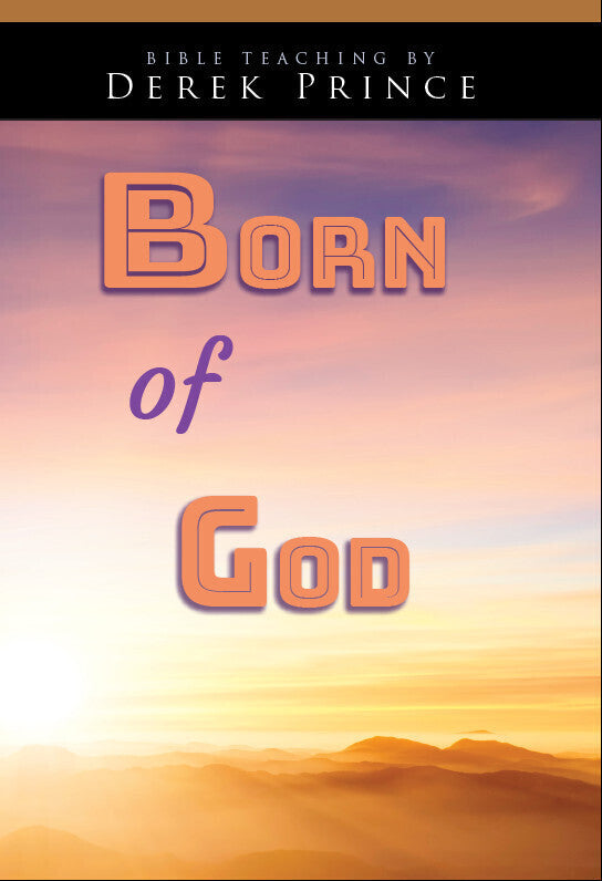 Born of God | Media | Derek Prince Ministries UK