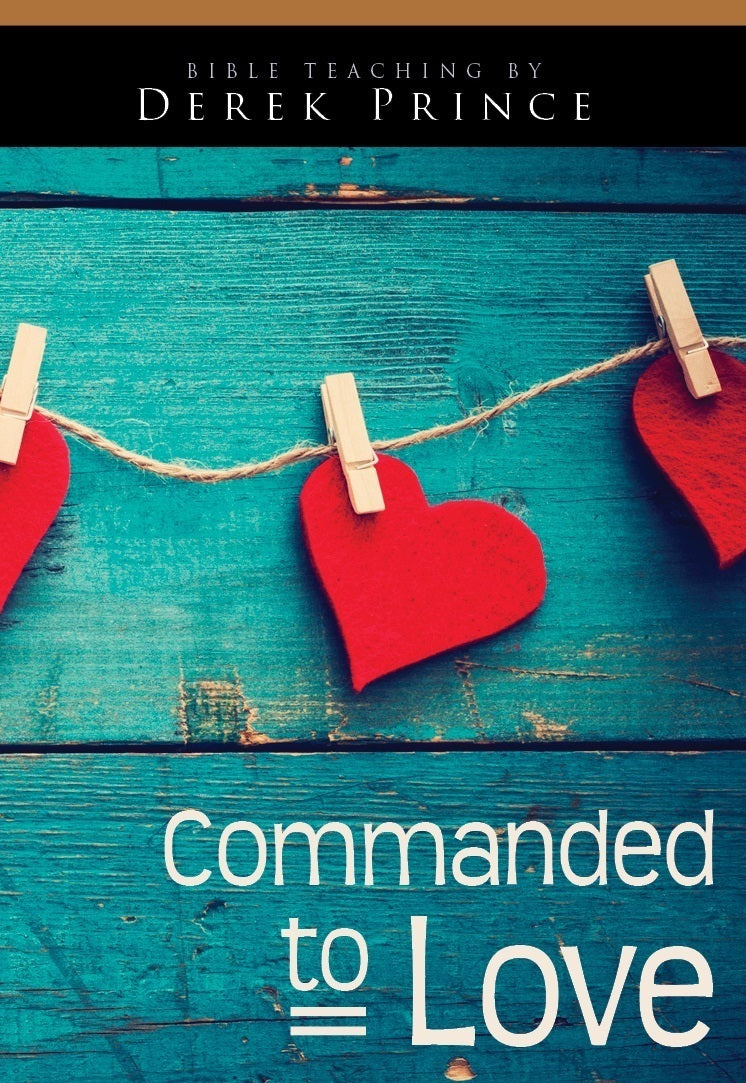 Commanded to Love | Media | Derek Prince Ministries UK