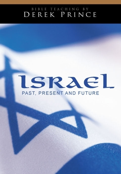 Israel: Past, Present and Future | Media | Derek Prince Ministries UK
