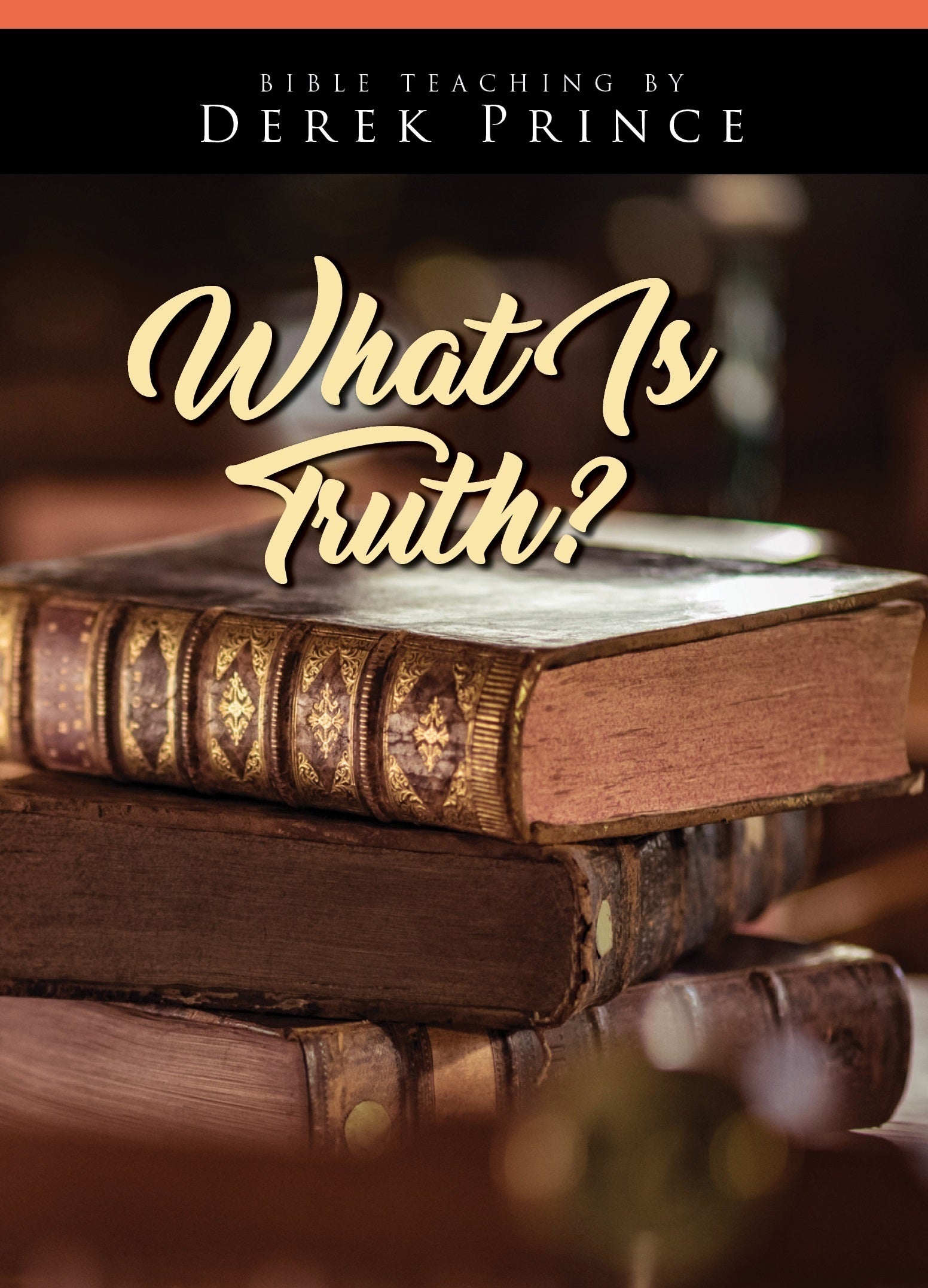 What is Truth? | Media | Derek Prince Ministries UK