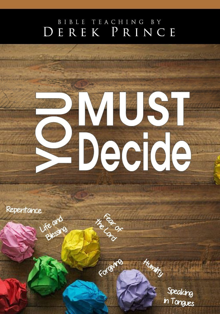 You Must Decide | Media | Derek Prince Ministries UK